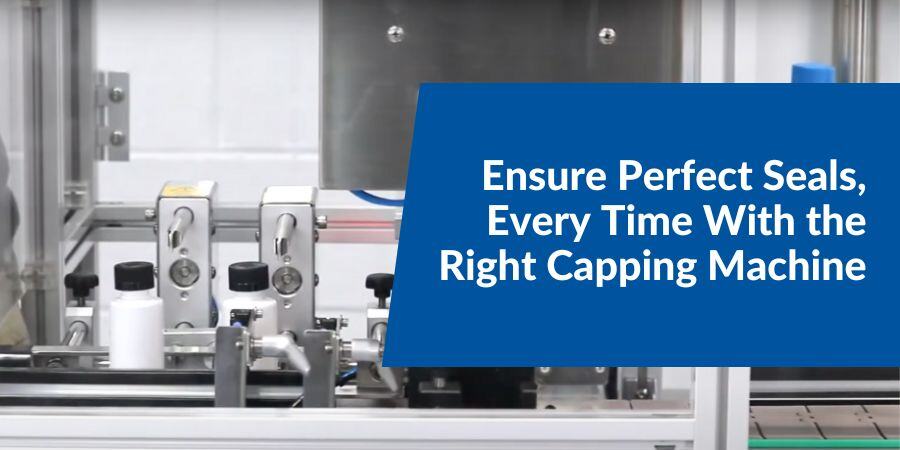 Why Every Production Line Needs a Reliable Capping Machine
